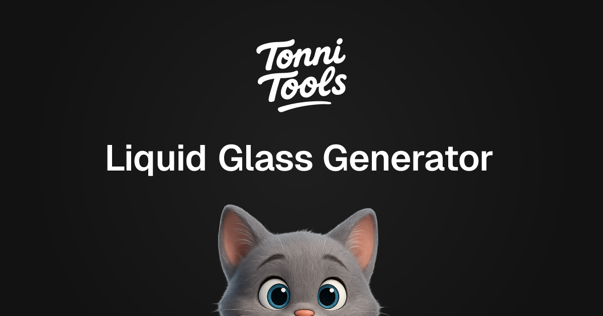 Liquid Glass Generator | TonniTools